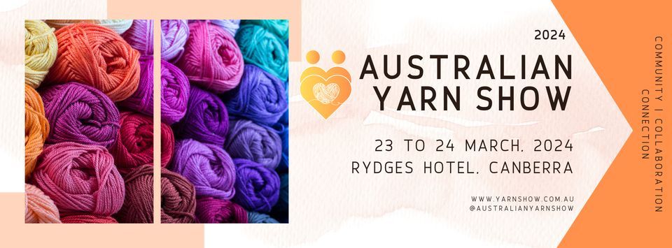 Australian Yarn Show 2024, Rydges Canberra, 23 March to 24 March