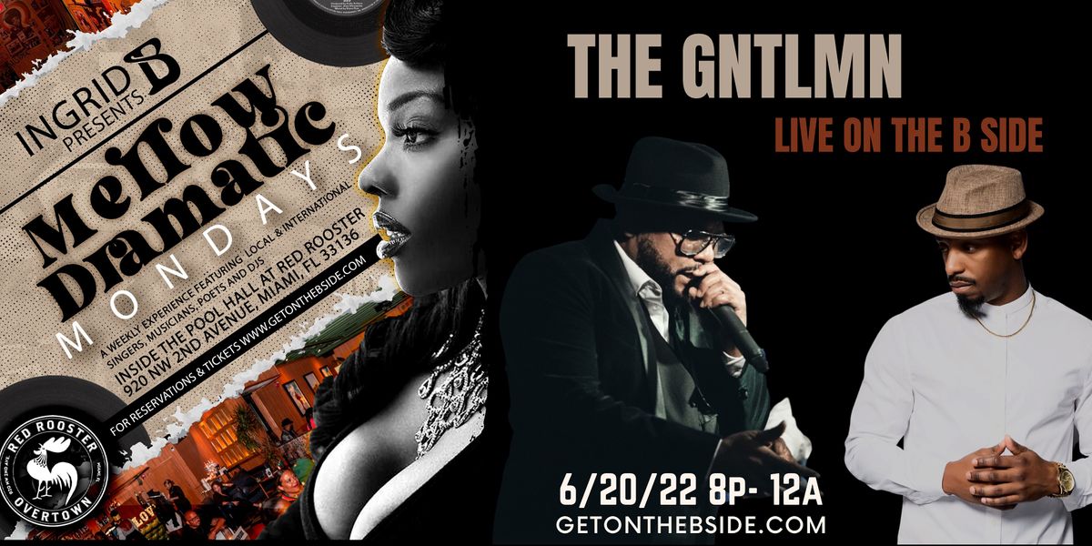 MELLOW DRAMATIC MONDAYS Presents THE GNTLMN, RED ROOSTER, MIAMI, 20 ...