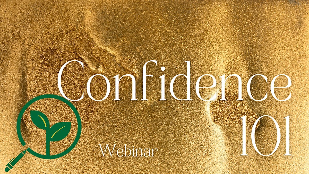 Confidence 101 - a Four Step Process, Online, 7 March 2024