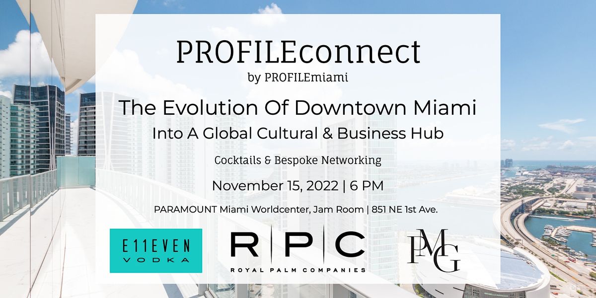 The Evolution Of Downtown Miami Into A Global Cultural & Business Hub ...