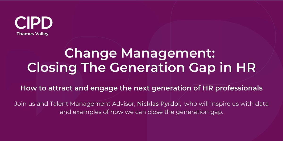 Change Management: Closing The Generation Gap in HR, Online, 12 May 2022