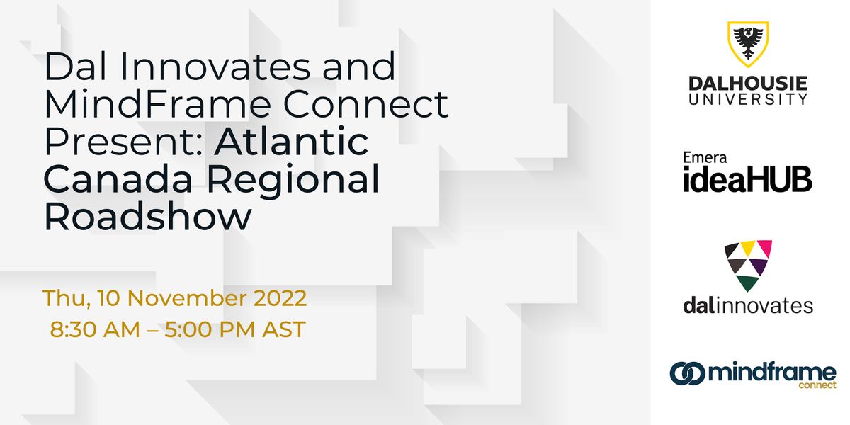 Dal Innovates and MindFrame Connect: Atlantic Canada Regional Roadshow ...
