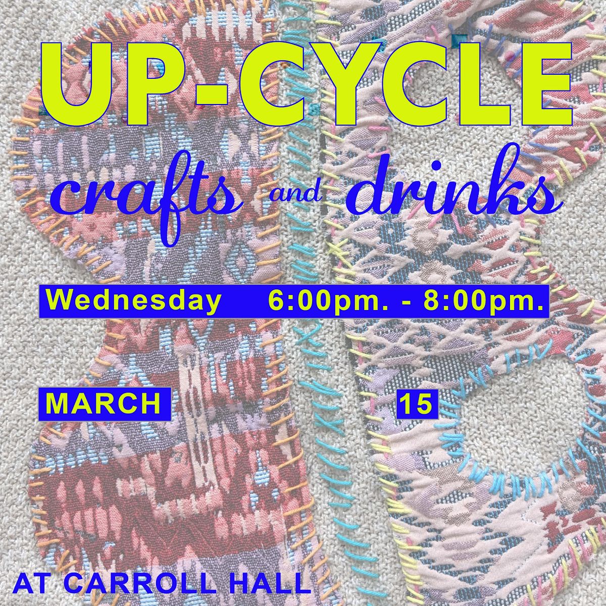 Upcycle Clothing: Crafts and Drinks, Carroll Hall, Brooklyn, 15 March 2023