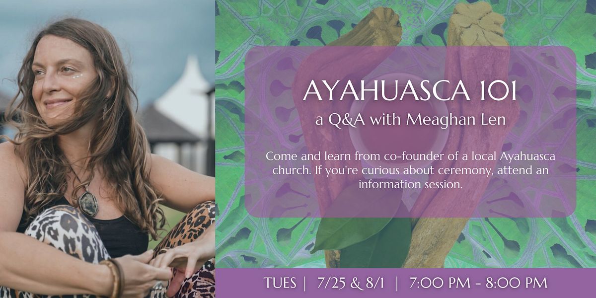 Q&A: Ayahuasca 101 with Meaghan Len Richmond, 925 E 17th Ave, Denver ...
