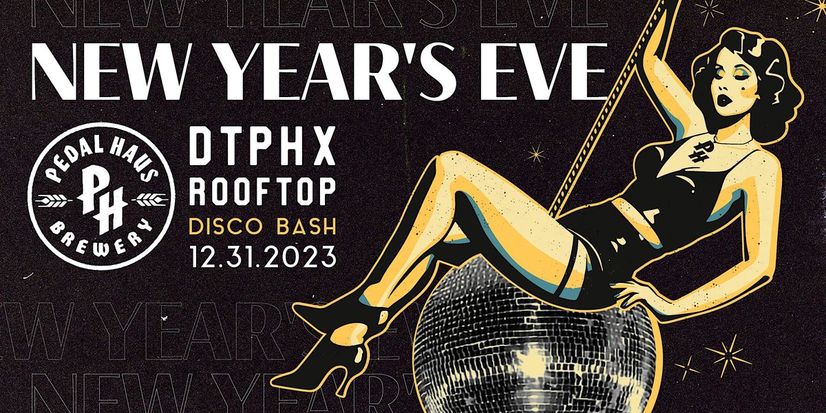 New Years Eve Disco Bash at Pedal Haus Brewery DTPHX, Pedal Haus ...