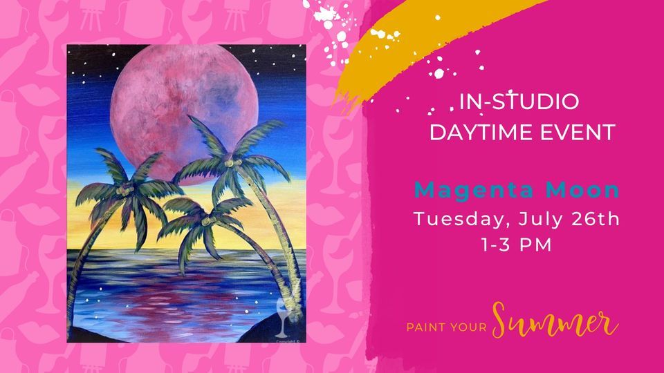 Lets Celebrate Summer with a Daytime Event-Magenta Moon In-Studio ...