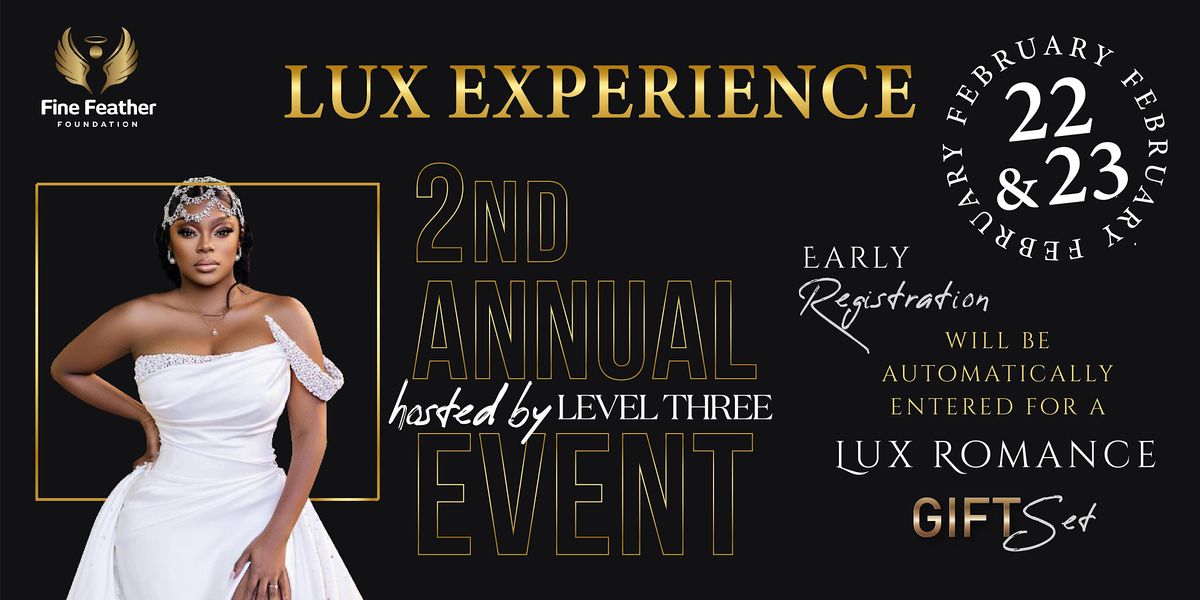 THE LUX EXPERIENCE 2ND ANNUAL EVENT HOSTED BY LEVEL THREE, Level Three ...