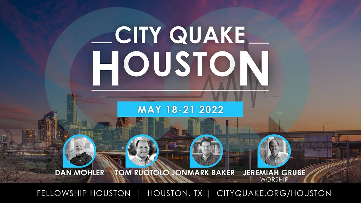 City Quake Texas-Houston with Dan Mohler, Tom Ruotolo, and Jonmark ...