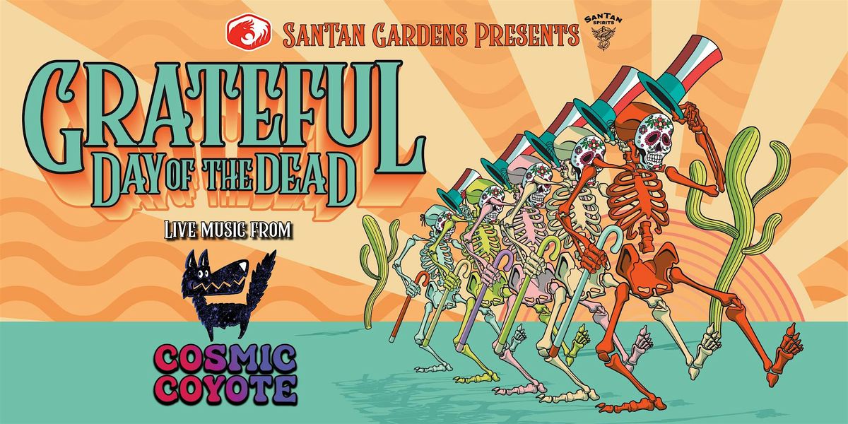Grateful Day of the Dead with Cosmic Coyote, SanTan Gardens, Chandler ...