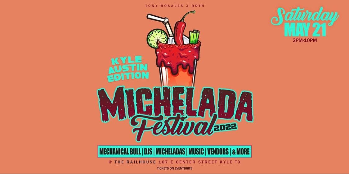 Michelada Festival #Kyle #AustinArea, THE RAILHOUSE, Kyle, 21 May 2022