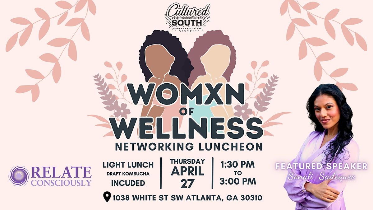 Womxn of Wellness Networking Luncheon, 1038 White St SW, Atlanta, 27 ...