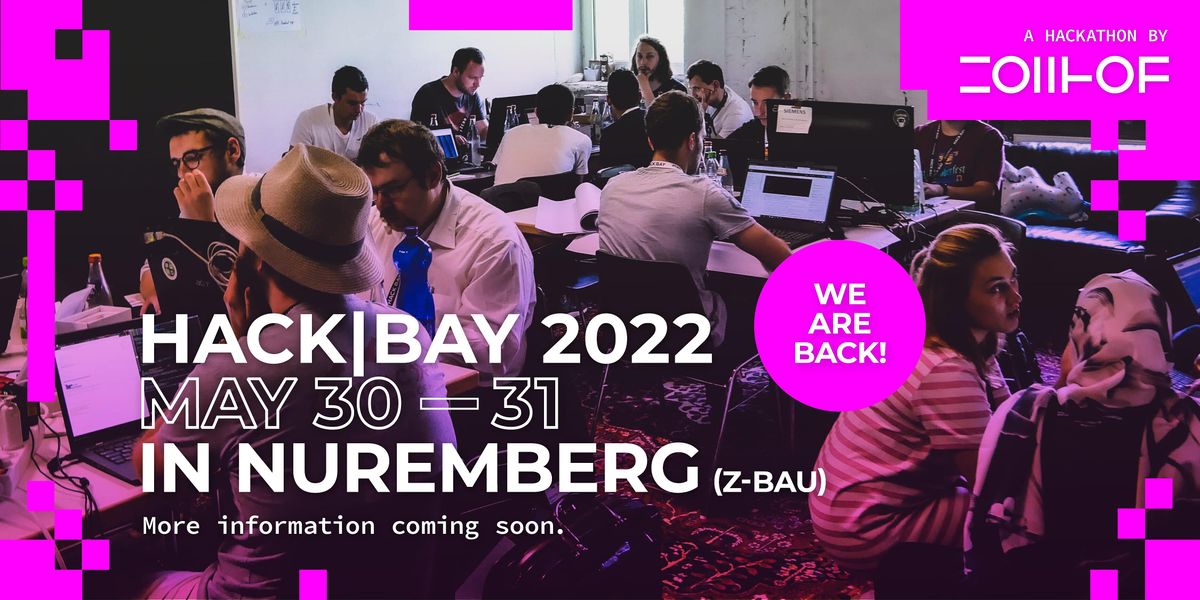 Hackathon HACK|BAY 2022, Z-Bau - Haus für Gegenwartskultur, Nürnberg, 30 May to 31 May