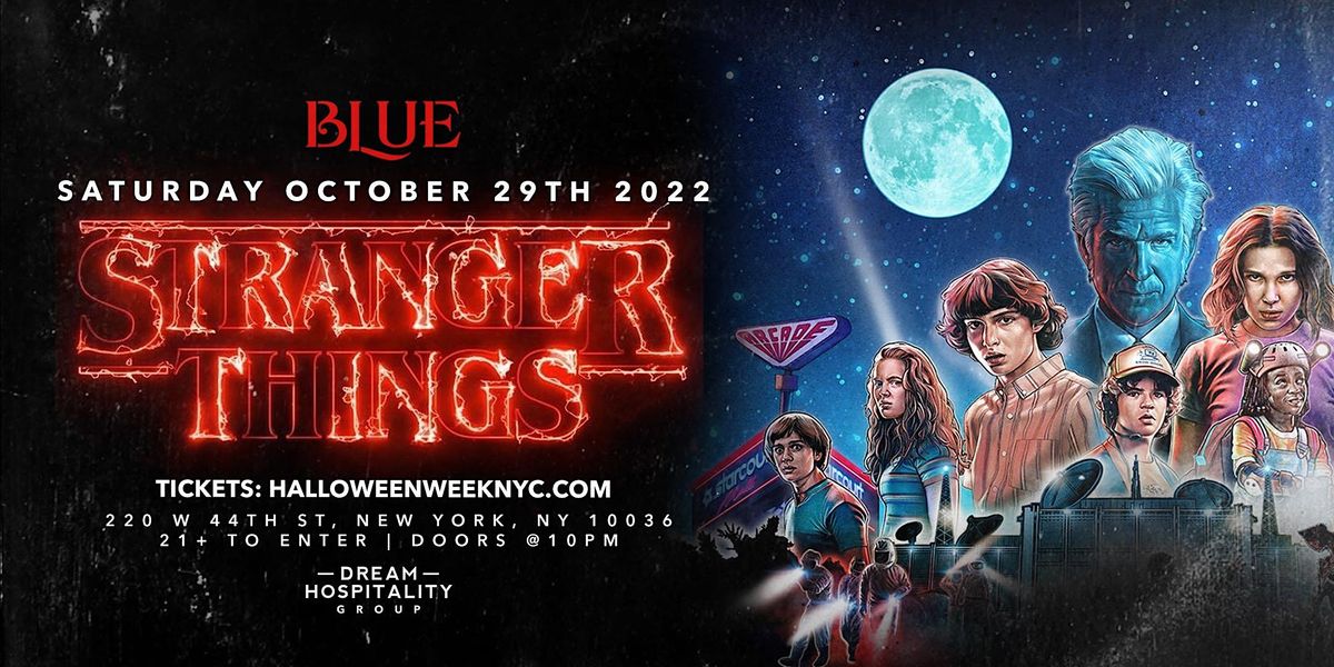 STRANGER THINGS @ BLUE MIDTOWN, Blue Midtown, New York, 29 October to ...