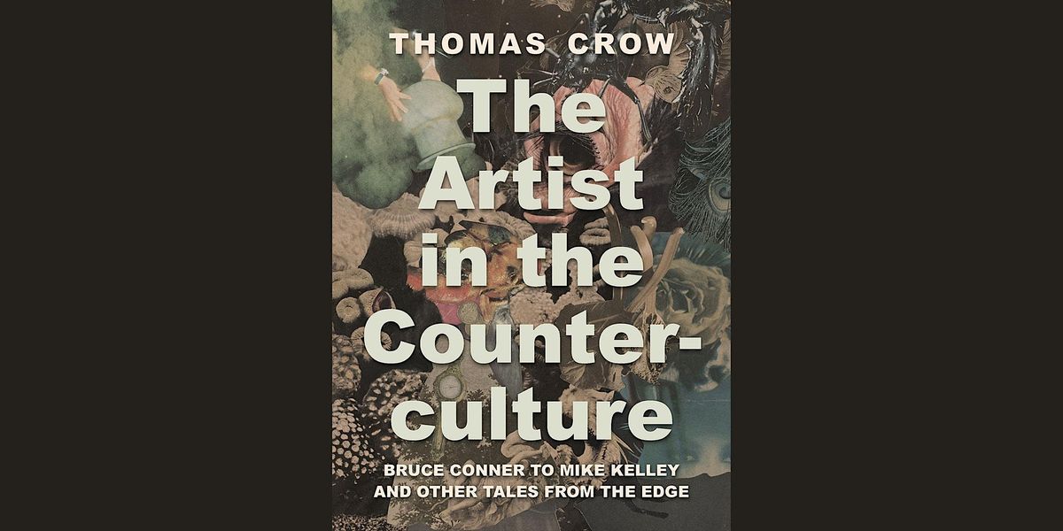 Conversation & Signing: ‘The Artist in the Counterculture’ with Thomas ...