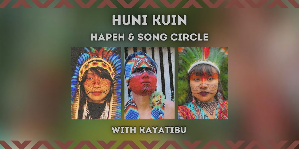 Huni Kuin | Hapeh & Song Circle | Fundraiser, The Golden Egg, 15 ...