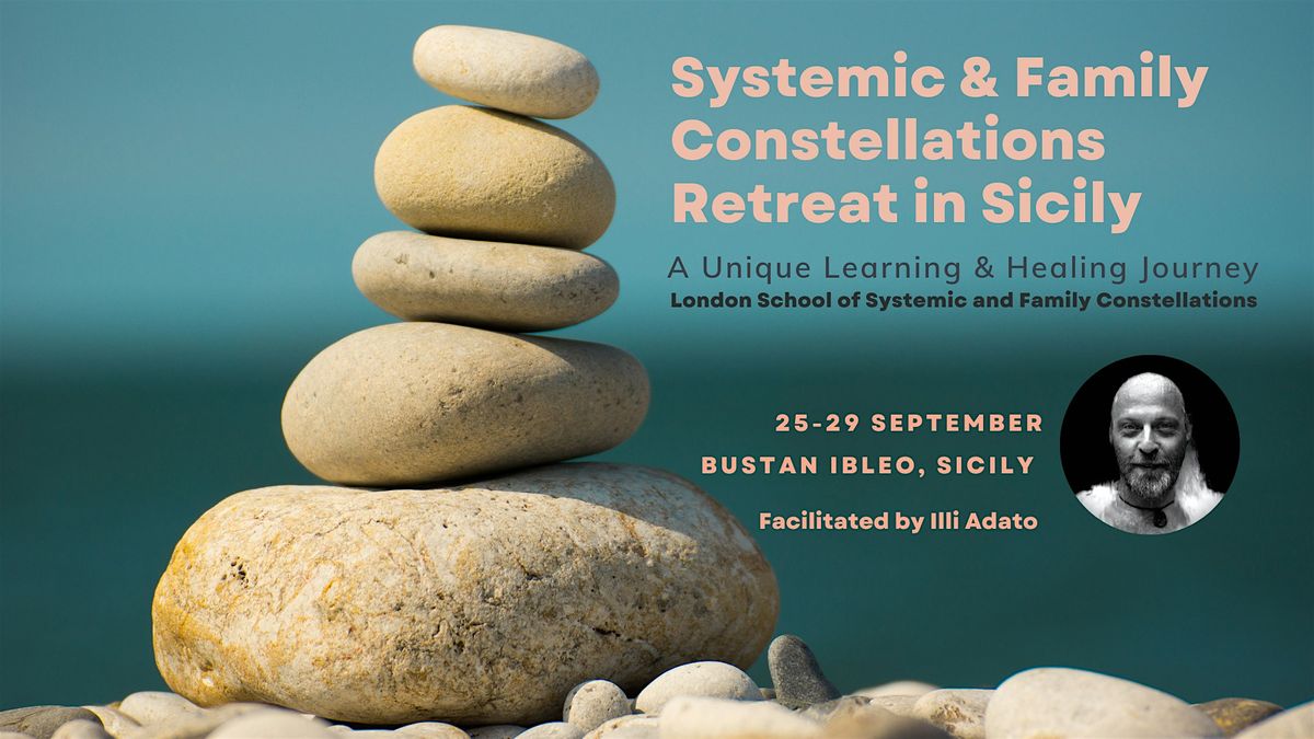 Systemic & Family Constellations Retreat in Sicily, Bustan Ibleo, Ragusa, 25 September to 29 ...