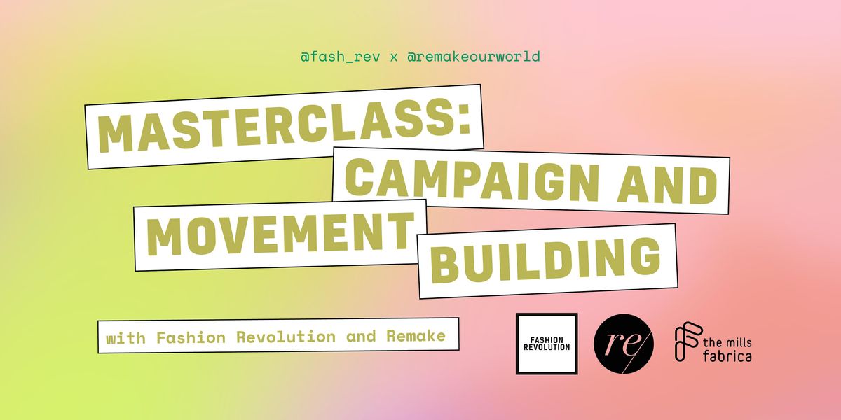Masterclass: Campaign and Movement Building, The Mills Fabrica, London, 22 November 2022