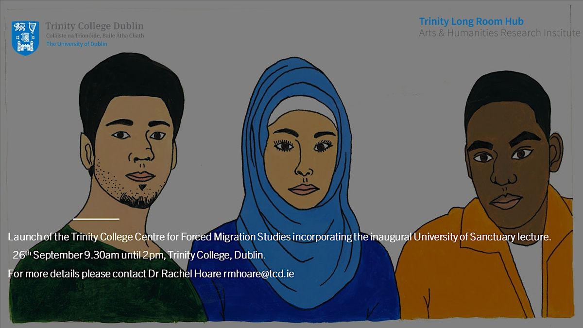 Launch of the Centre for Forced Migration Studies, Trinity College ...