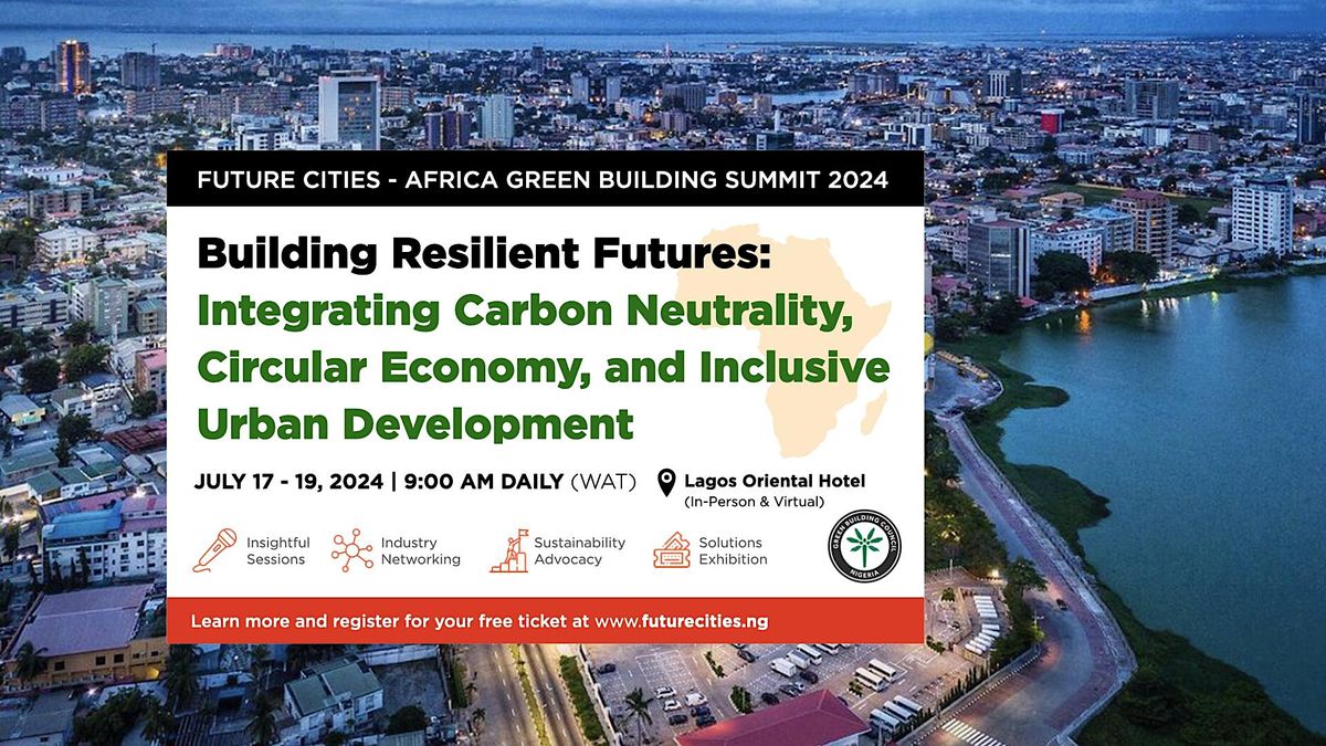 Future Cities - Africa Green Building Summit 2024, Lagos Oriental Hotel ...