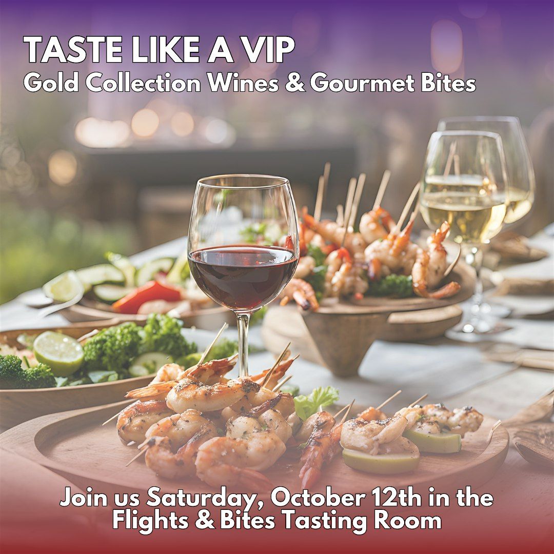 Taste Like a VIP: Fine Wines & Gourmet Bites, Flights & Bites Tasting ...