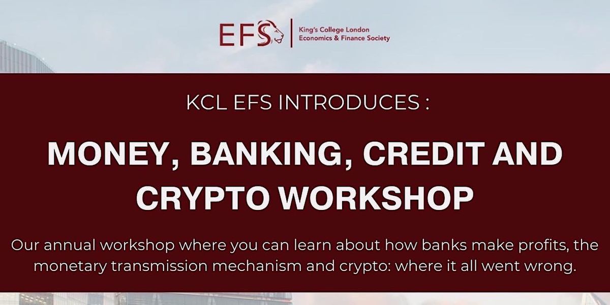 Money, Banking, Credit & Crypto Workshop, Bush House South East Wing 1.05, King's College London ...