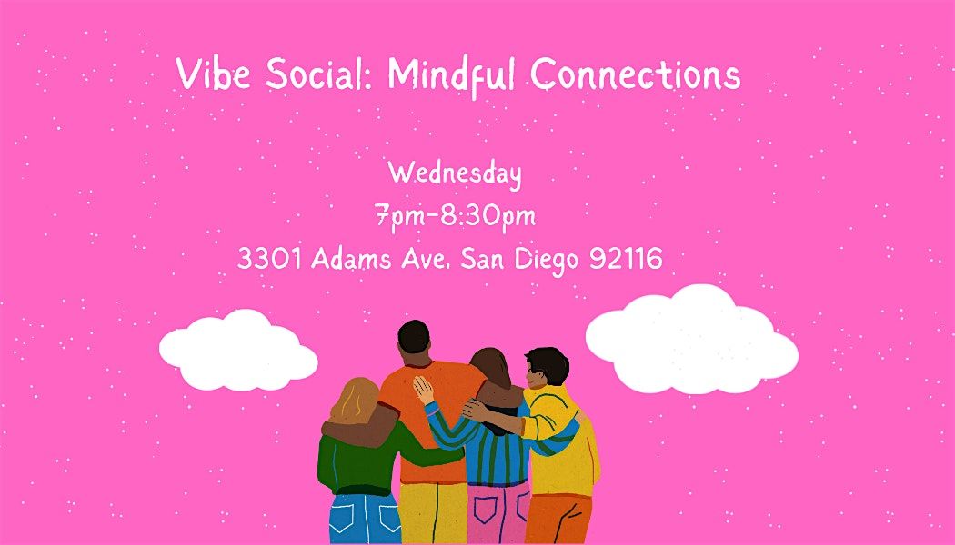 Vibe Social (Mindful Connections), 3301 Adams Ave, San Diego, 27 March 2024