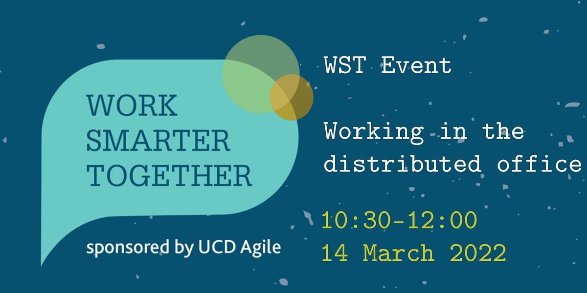 Work Smarter Together - 14 March 2022, Online, 14 March 2022