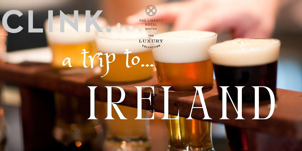 A Trip to Ireland Dinner, CLINK. and The Liberty Bar, Boston, 16 March 2023