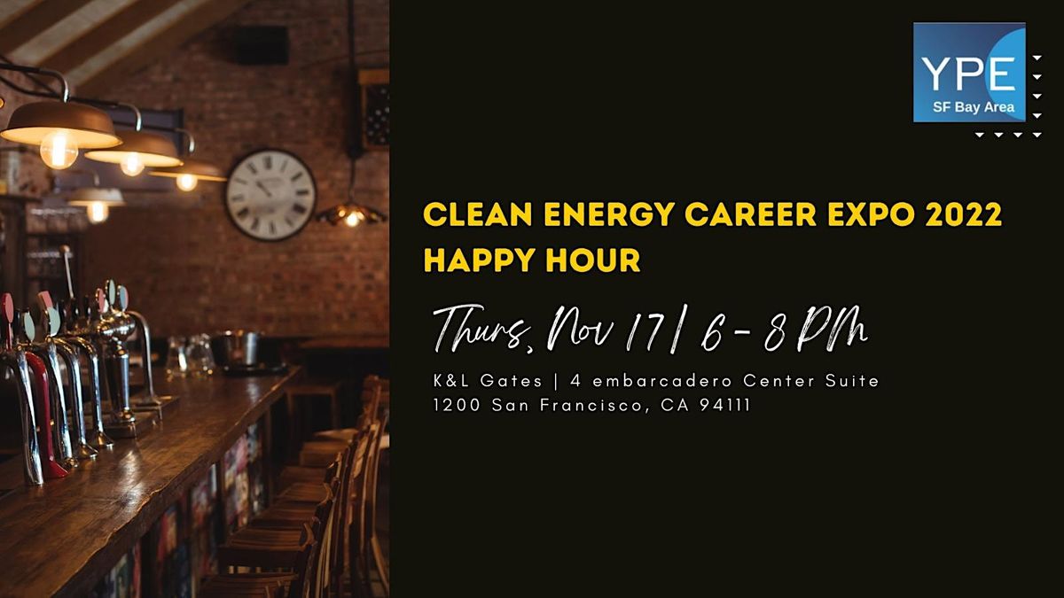 YPE SF Clean Energy Career Expo 2022 Happy Hour @K&L Gates (SF) (21 ...