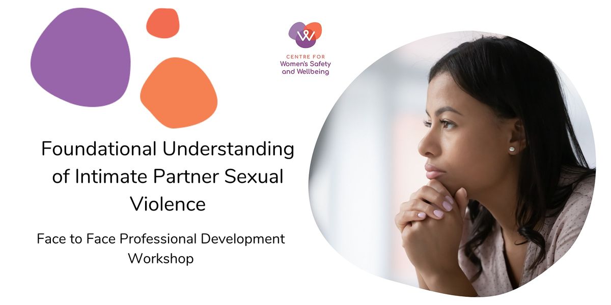 Foundational Understanding of Intimate Partner Sexual Violence (Face to ...