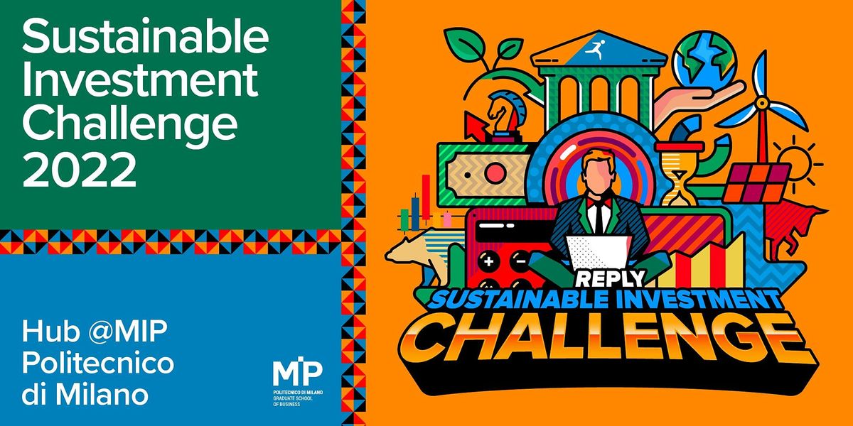 Sustainable Investment Challenge 2022 - Hub @MIP Politecnico di Milano ...