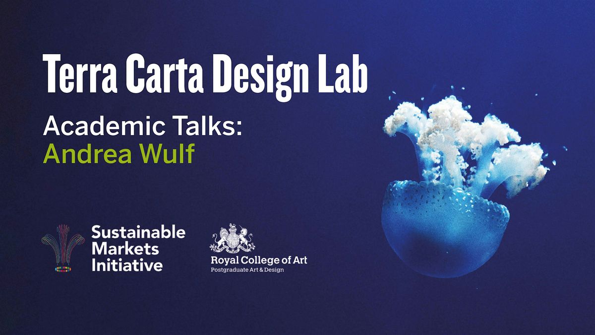 Terra Carta Design Lab Talks: Andrea Wulf - The Invention of Nature ...