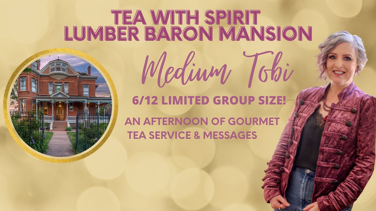 6/12 TEA WITH SPIRIT-LUMBER BARON MANSION, The Lumber Baron Inn ...