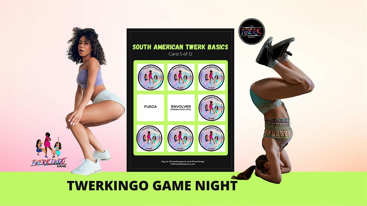 Twerk Class Twerkingo Game Night South American Saturday 4 20