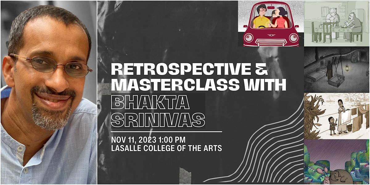 Masterclass and Retrospective with Bhakta Srinivas, LASALLE College of ...