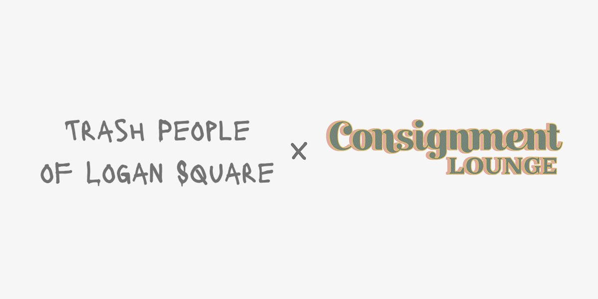 Trash People of Logan Square x Consignment Lounge - Community Clean Up ...