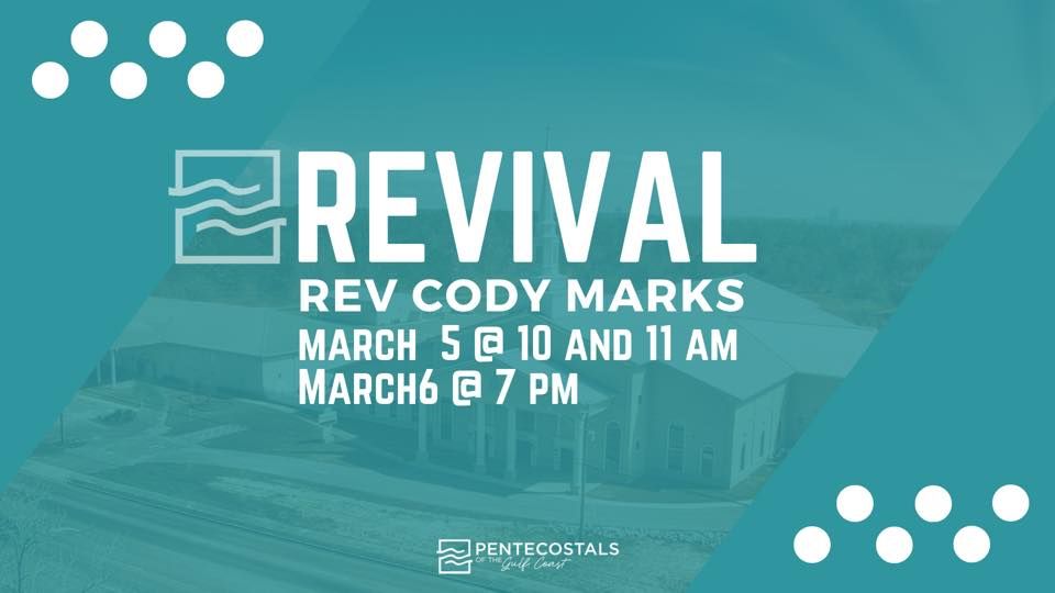 Revival with Cody Marks, Pentecostals of the Gulf Coast, Biloxi, 5 ...
