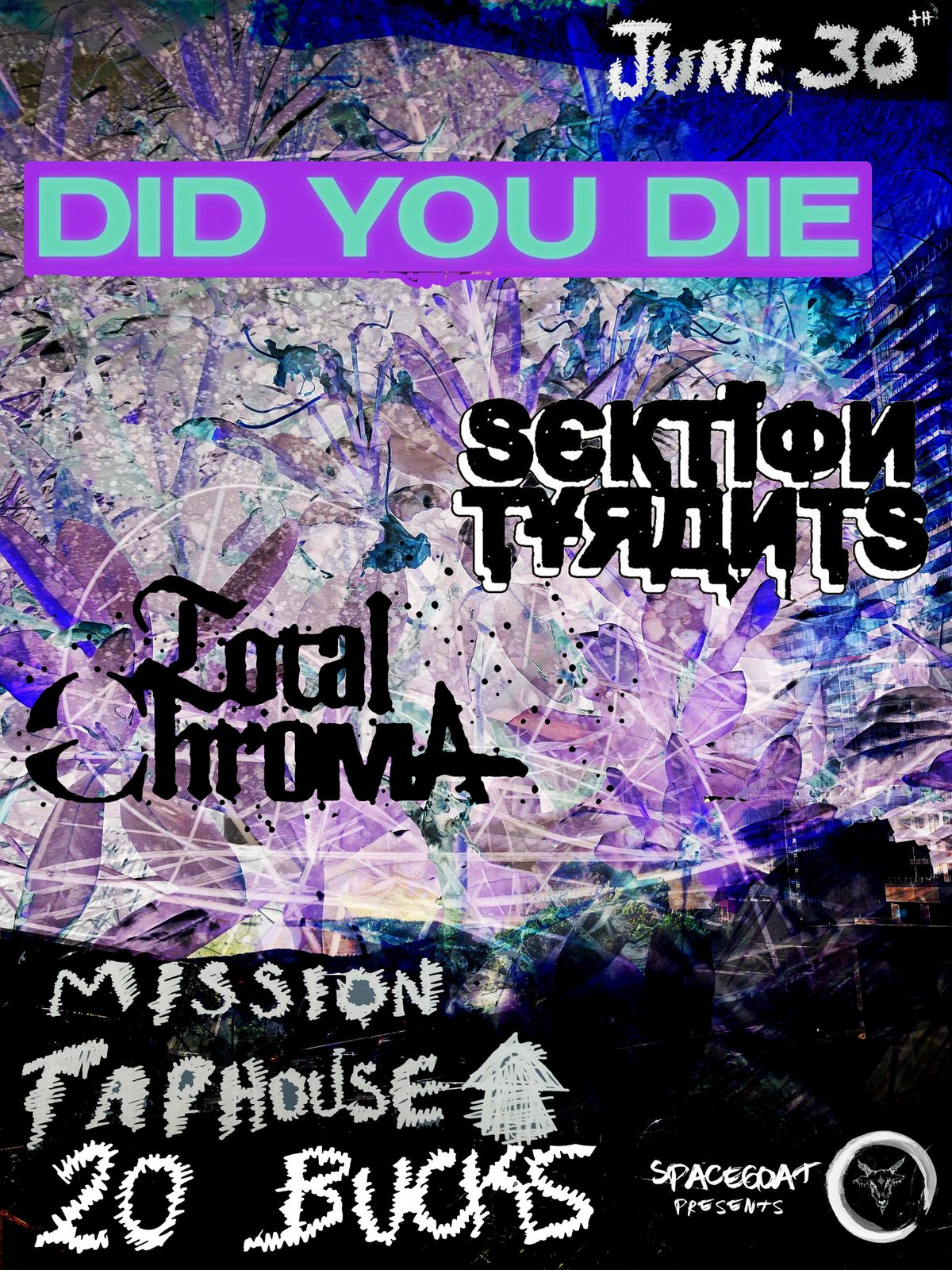 Did You Die w/ Sektion Tyrants & Total Chroma, Mission Tap House ...