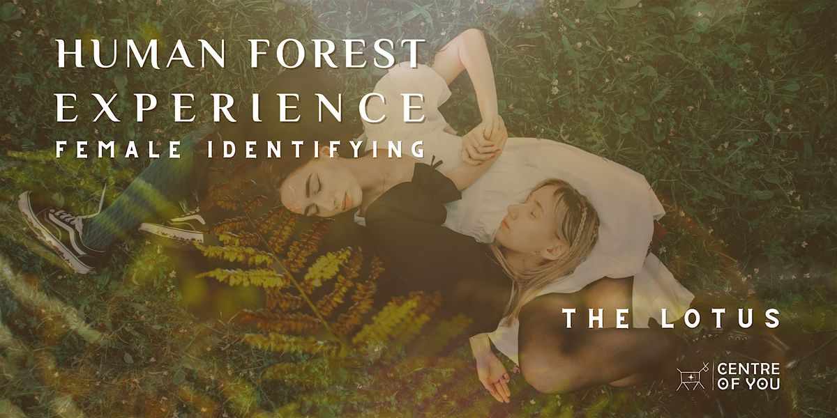 Human Forest - Female Identifying. An Experience of Regenerative Touch ...