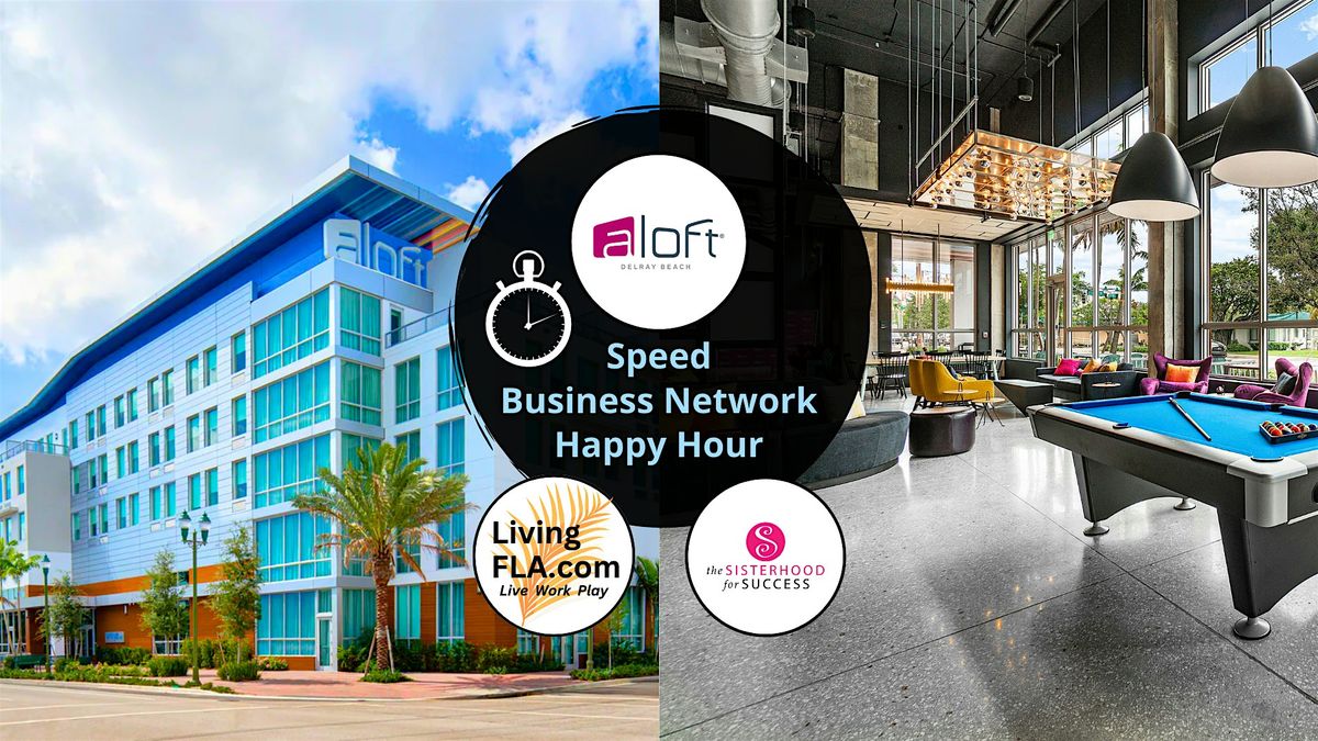 Speed Network Happy Hour at Aloft Delray Beach, Aloft Delray Beach, 17 ...