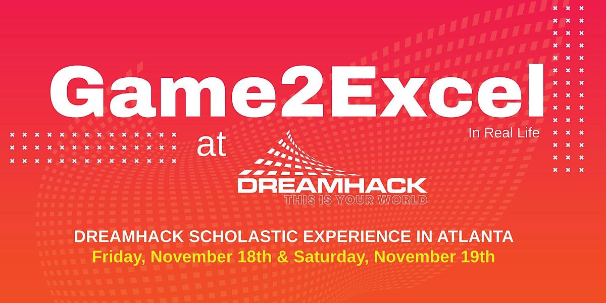 Game2Excel at DreamHack ATL 2022, Georgia World Congress Center, Atlanta, 18 November to 19 November