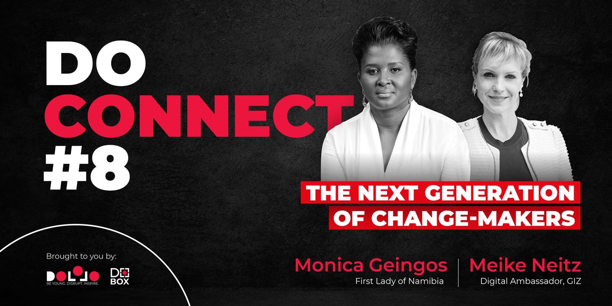 DoConnnect #8 - Monica Geingos, First Lady of the Republic of Namibia ...