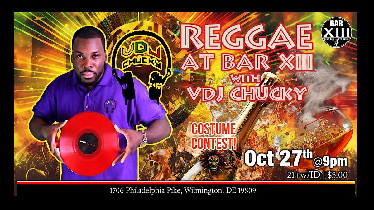Reggae with VDJ Chucky and Costume Contest, Bar XIII Delaware ...