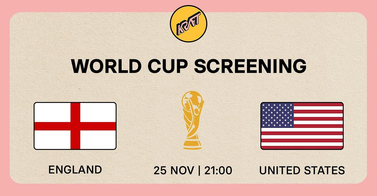 England vs. United States - Free World Cup Screening, Kraft Dalston ...
