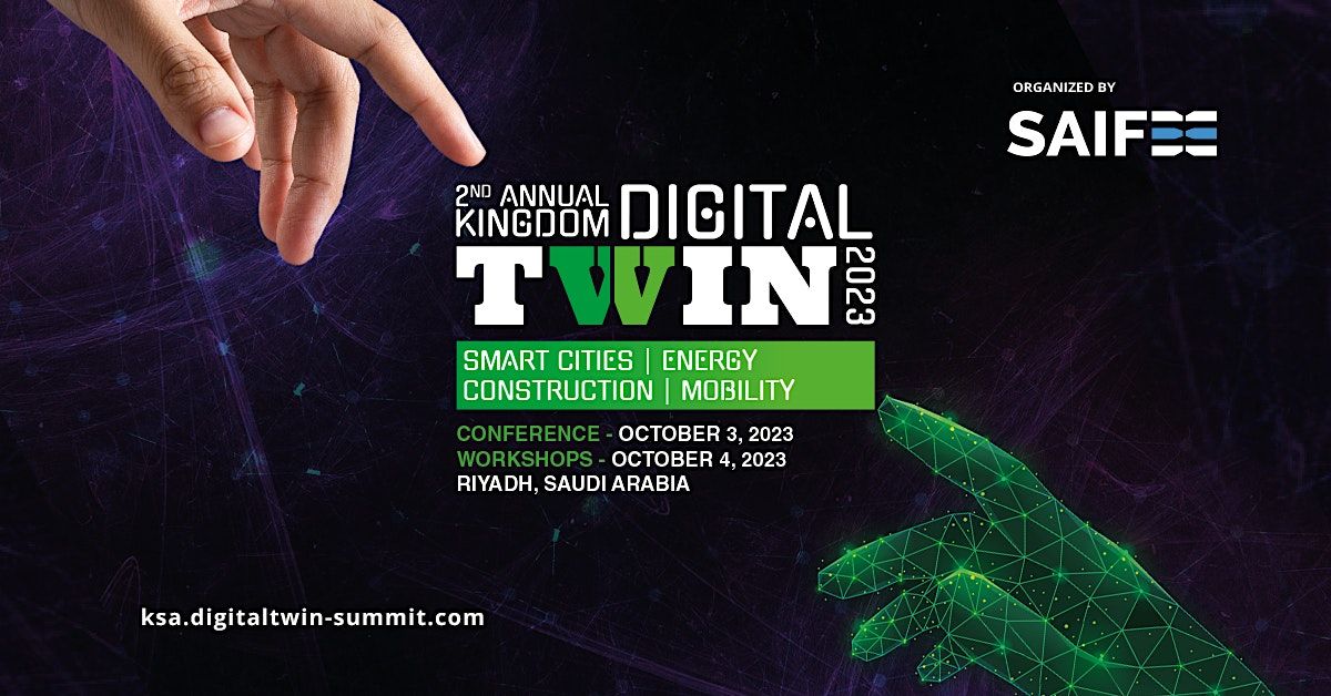 2ND ANNUAL KINGDOM DIGITAL TWIN 2023 | RIYADH, InterContinental Riyadh ...