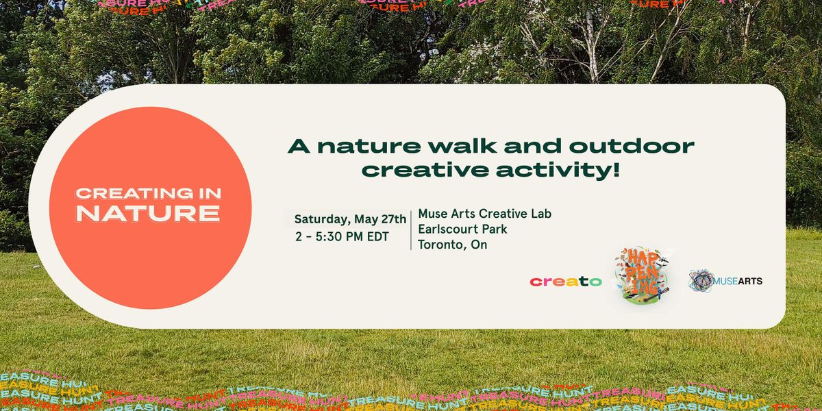 Creating in Nature with CREATO, MUSE Arts Creative Lab - Earlscourt ...