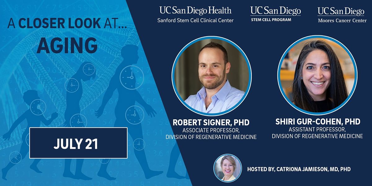 A CLOSER LOOK AT... AGING, Sanford Consortium for Regenerative Medicine ...