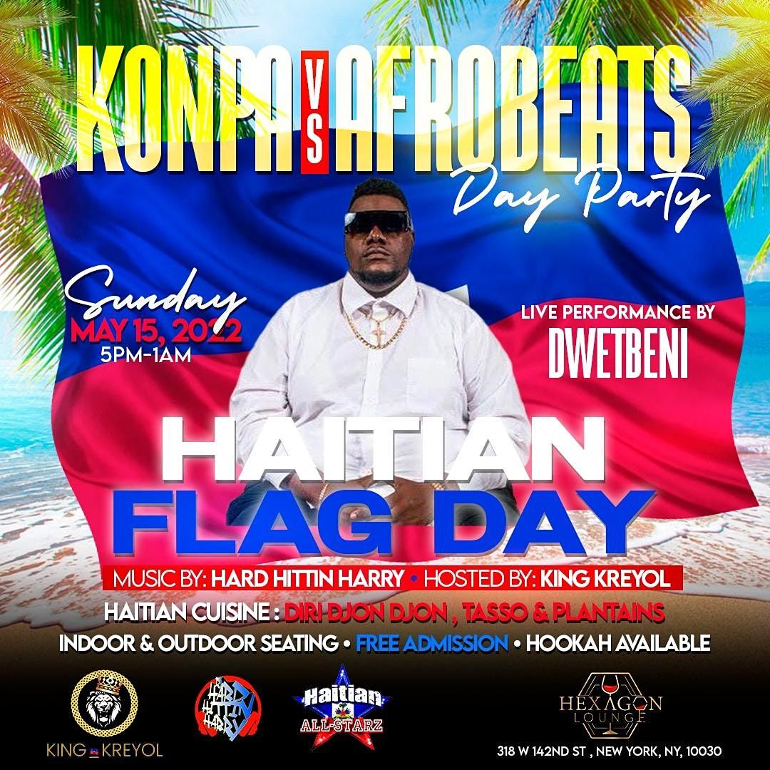 KONPA VS AFROBEATS DAY PARTY **HAITIAN FLAG DAY WEEKEND**, Hexagon ...