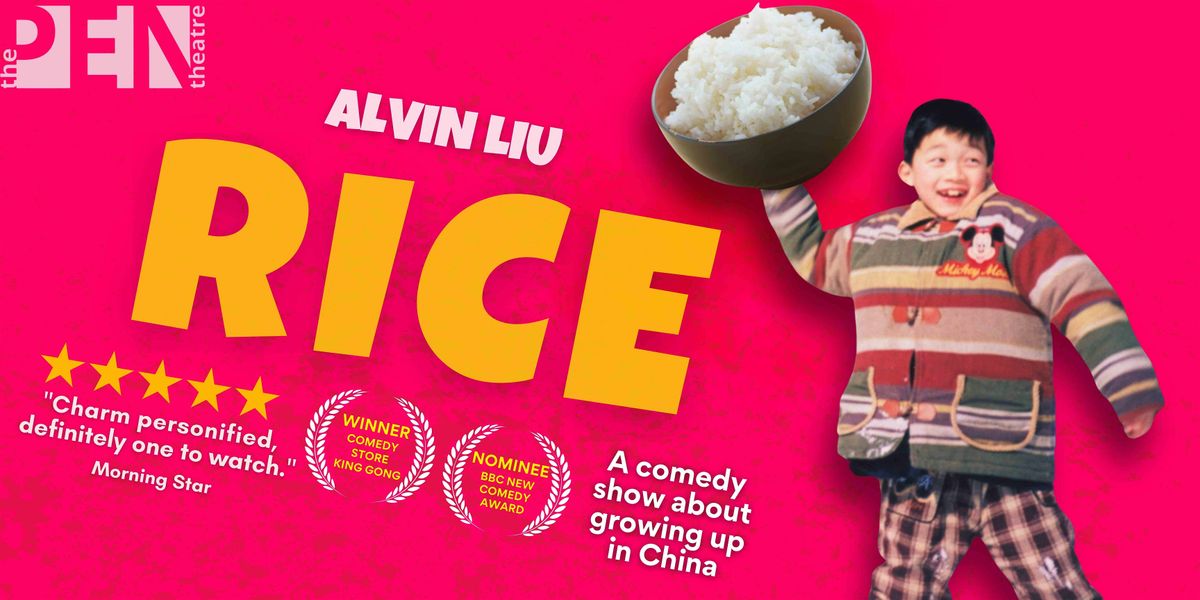 RICE | A comedy show about growing up in China | ALVIN LIU, SE15 1TR ...