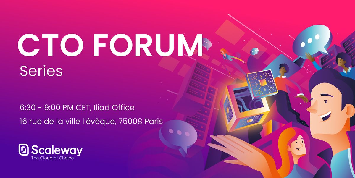 CTO Forum series, Iliad Office, Paris, 16 February to 23 May
